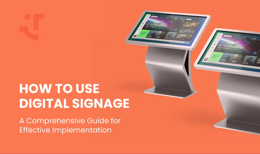 How to Use Digital Signage: A Comprehensive Guide for Effective ...
